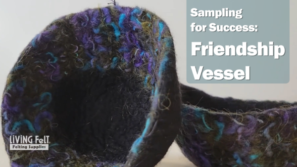 Sampling for Success – Felting Tutorials